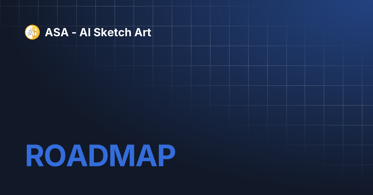 ROADMAP | ASA - AI Sketch Art